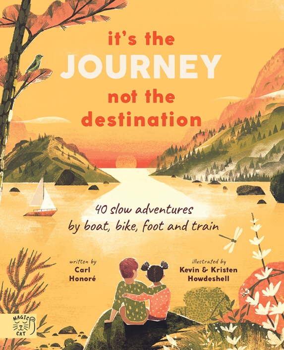 It’s The Journey Not the Destination written by Carl Honoré ...